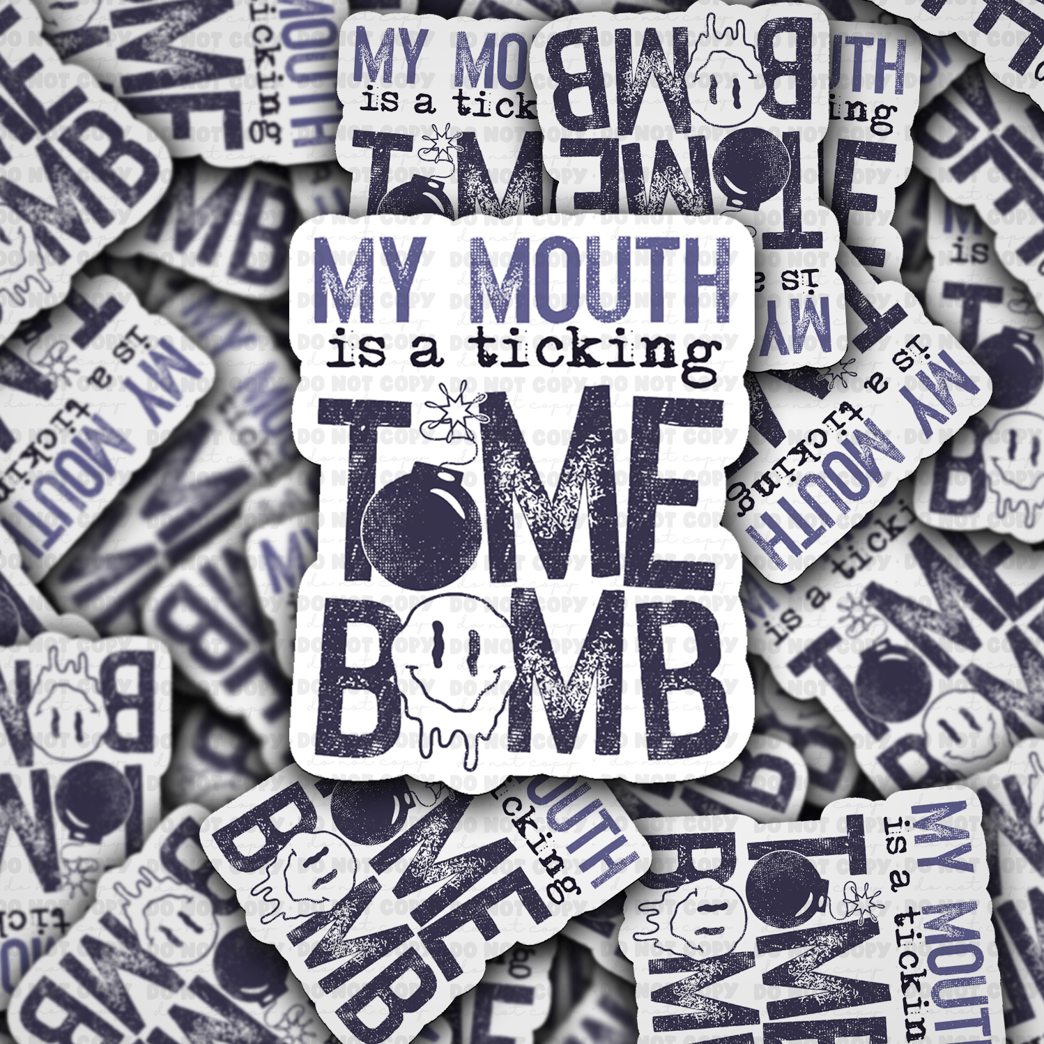 DS 2363 - My mouth is a ticking time bomb Die Cut Sticker – It's ...